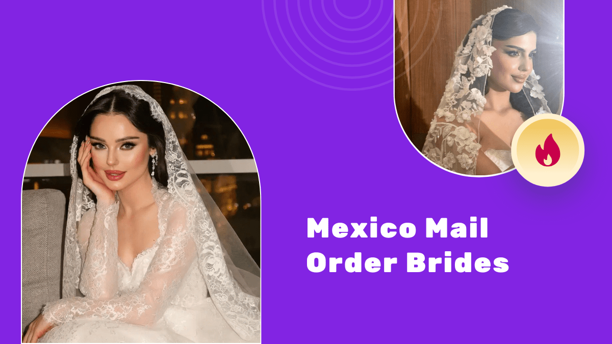 Mexican Mail Order Brides – Meet Mexican Women for Marriage